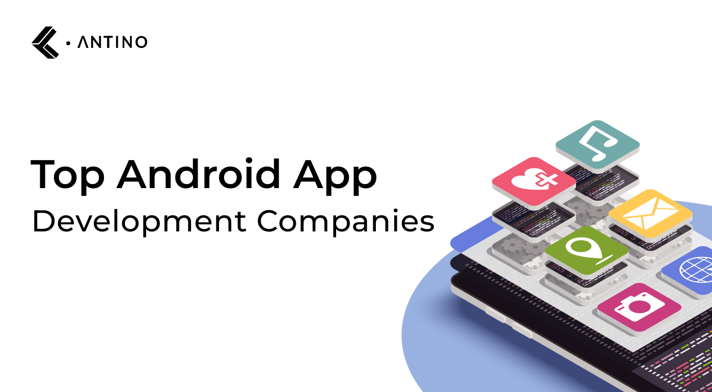 Top 10 Android App Development Companies